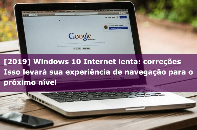 Como corrigir a Internet lenta do Windows 10 [Guia 2023]